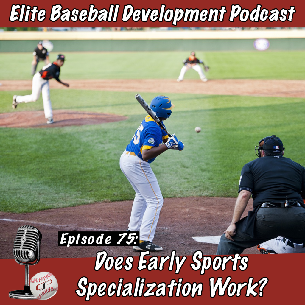 CSP Elite Baseball Development Podcast: Does Early Sports ...