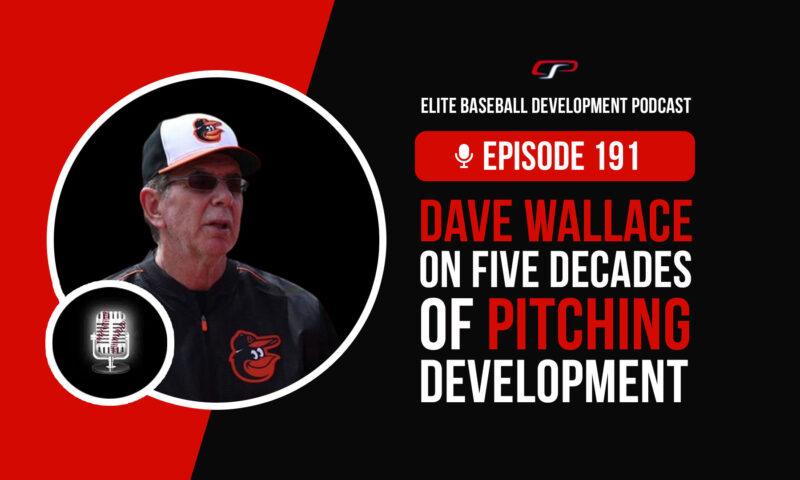 CSP Elite Baseball Development Podcast: Dave Wallace on Five Decades of Pitching Development ...