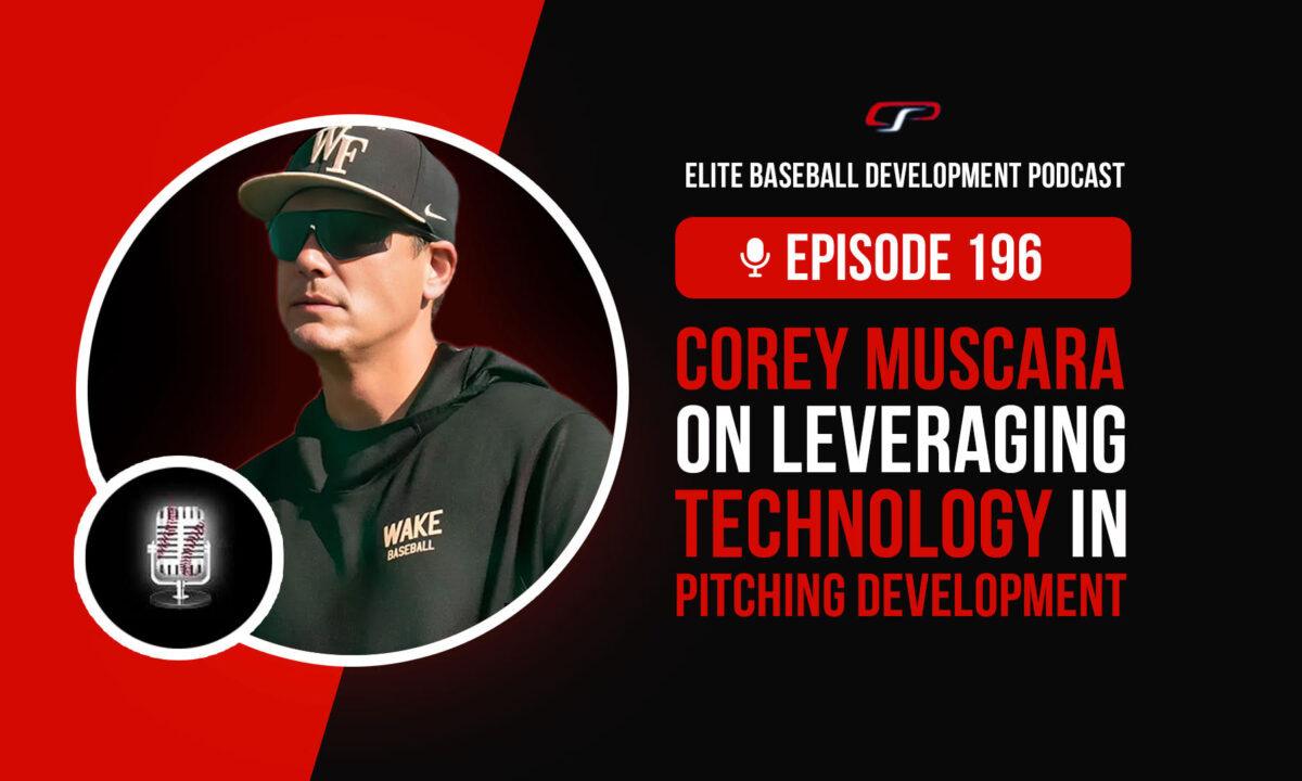 CSP Elite Baseball Development Podcast: Corey Muscara on Leveraging Technology in Pitching ...