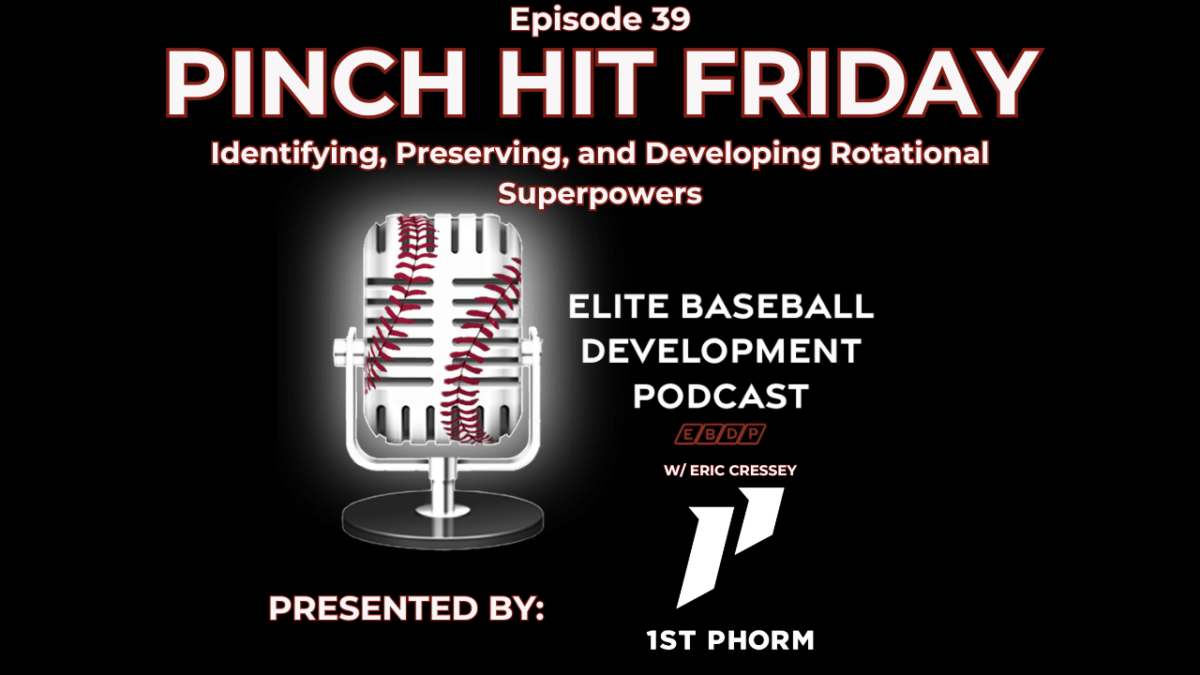 CSP Elite Baseball Development Podcast - Pinch Hit Friday #39 ...